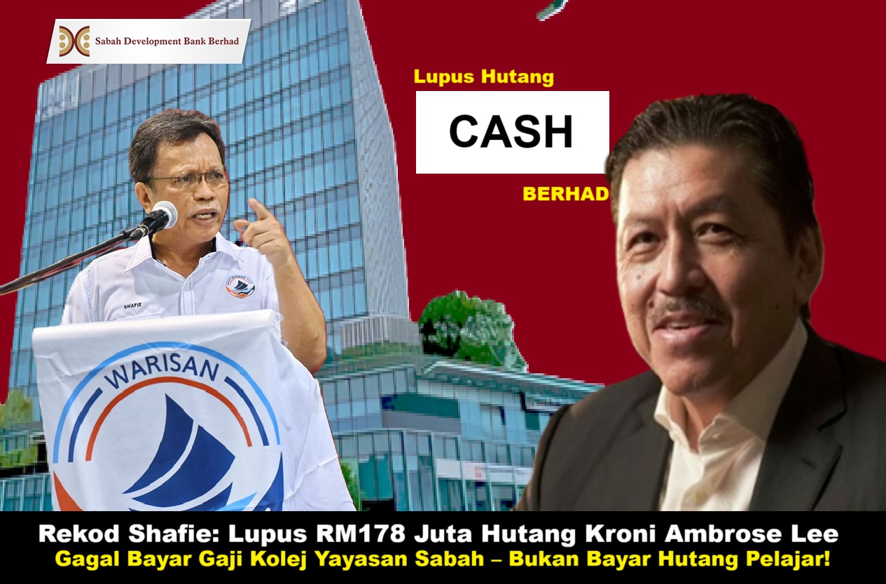 Rekod Shafie: Lupus RM178 Juta Hutang Kroni Ambrose Lee, Gagal Bayar Gaji Kolej Yayasan Sabah ...